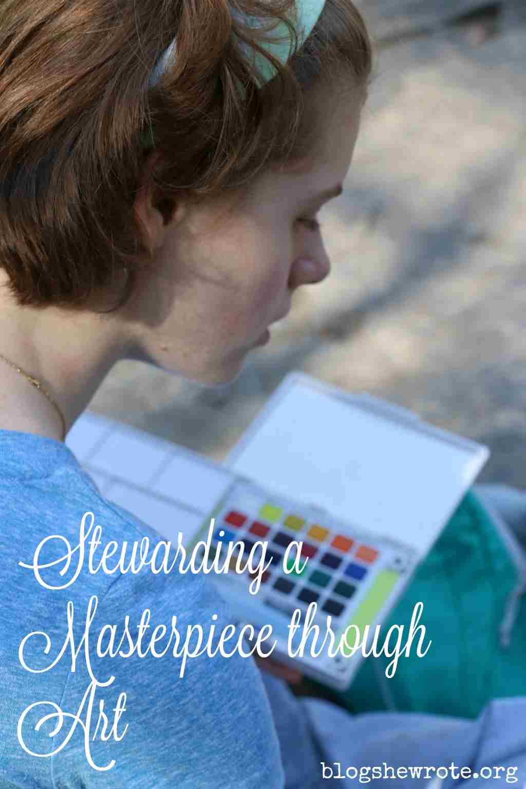 Stewarding a Masterpiece through Art - Blog, She Wrote